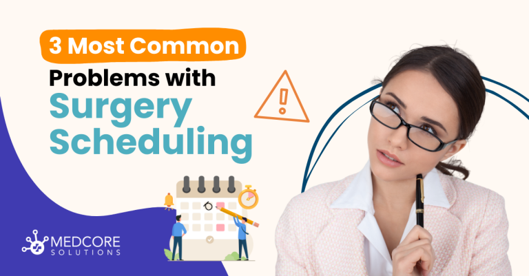 The 3 Most Common Problems with Surgery Scheduling