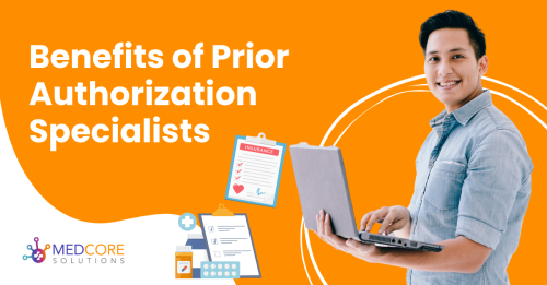 Benefits of Prior Authorization Specialists - MedCore Solutions