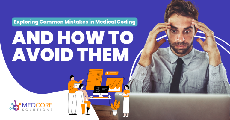 Exploring Common Mistakes In Medical Coding And How To Avoid Them Medcore Solutions