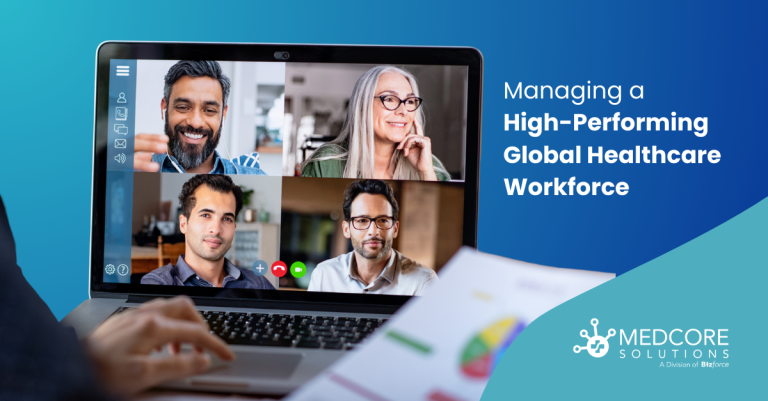 How to Manage a High-Performing Global Healthcare Workforce - MedCore ...