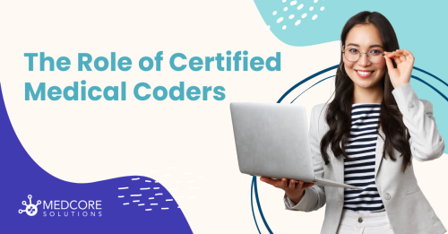 The Role of Certified Medical Coders - MedCore Solutions