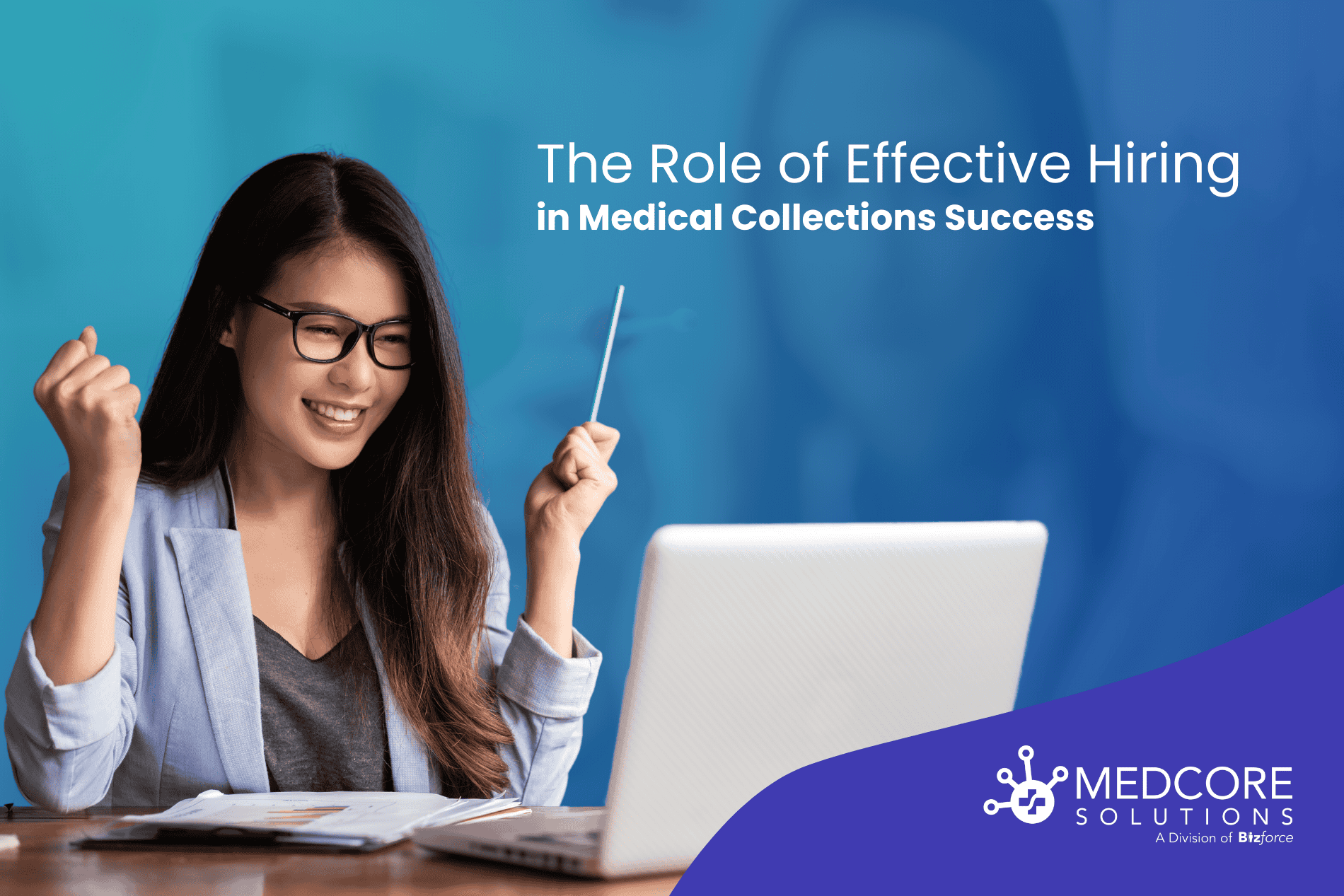 The Role of Effective Hiring in Medical Collections Success - MedCore Solutions